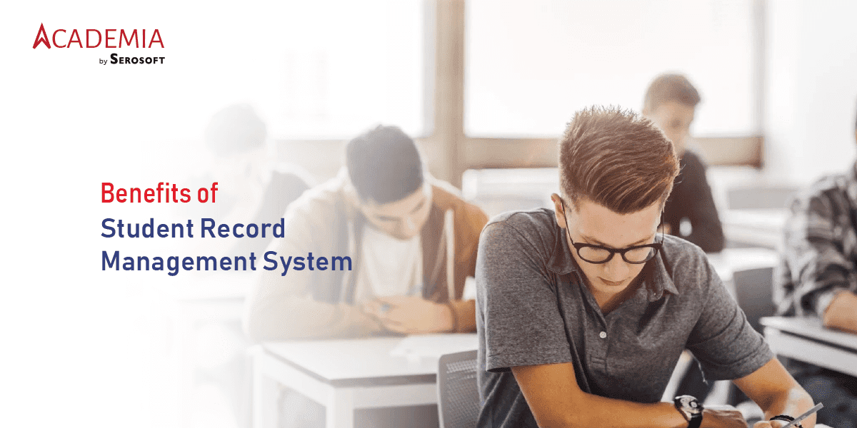 4 Benefits Of Student Record Management System Academia ERP