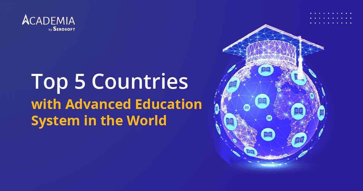Top 5 Countries with Advanced Education System in the World