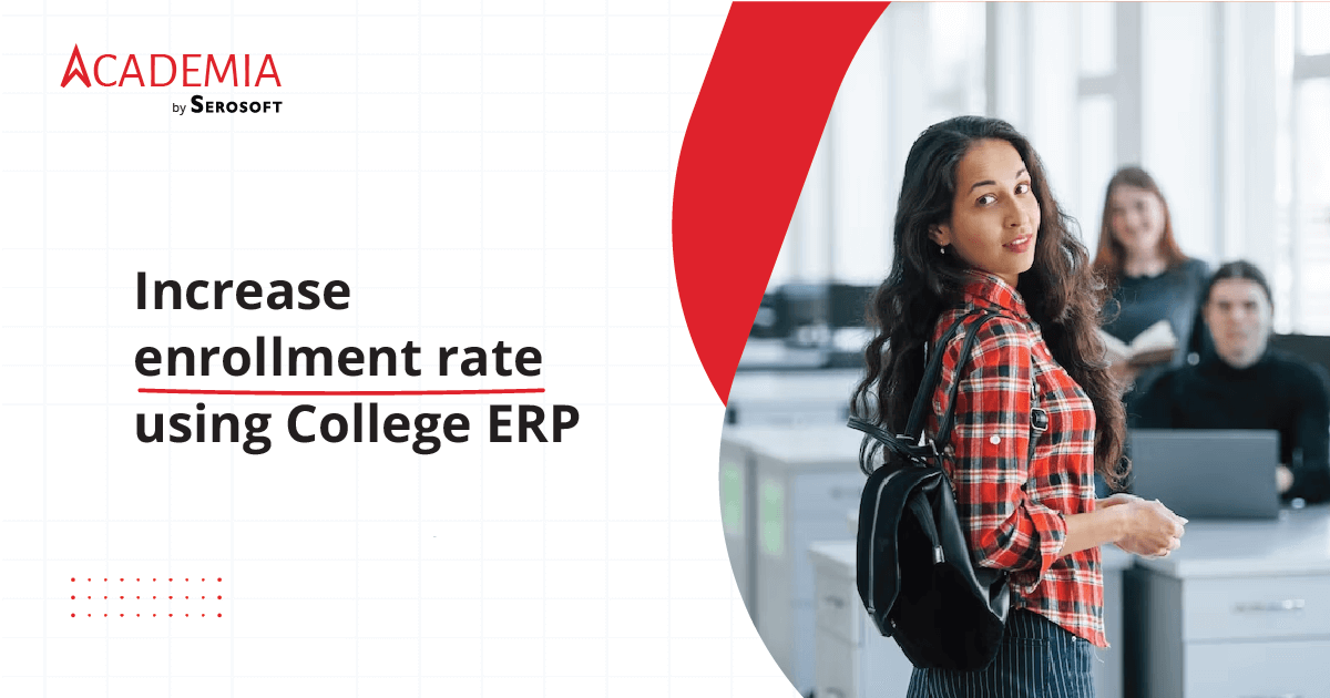 Increase enrollment rate using College ERP