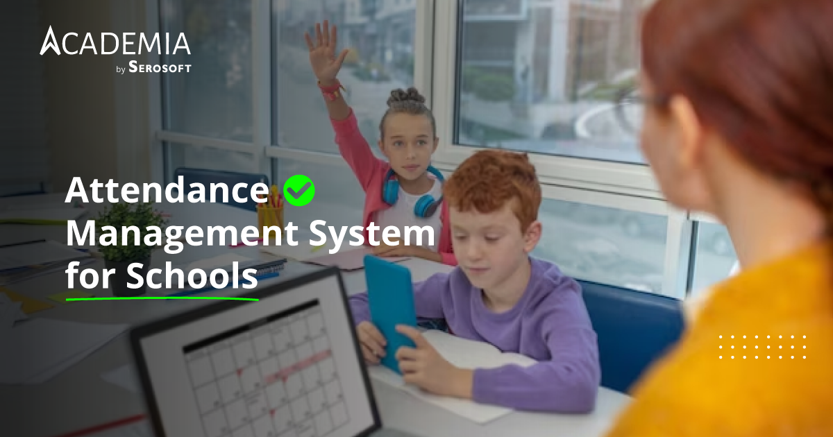 Simplify School Administration With Attendance Tracking System